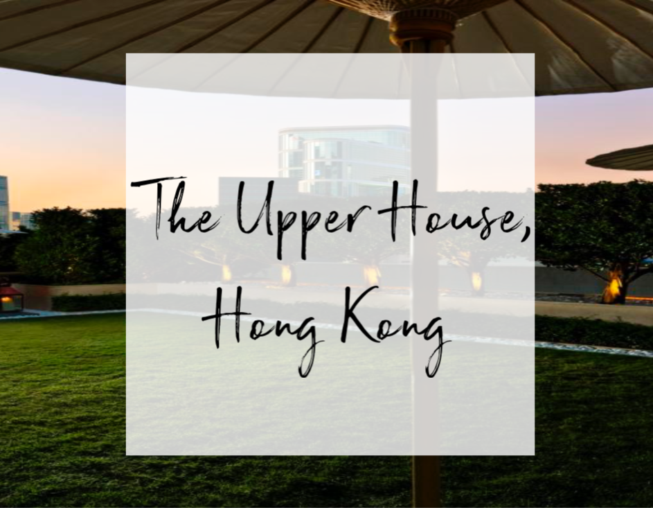 The Upper House, Hong Kong – The Diary of a Dream Maker